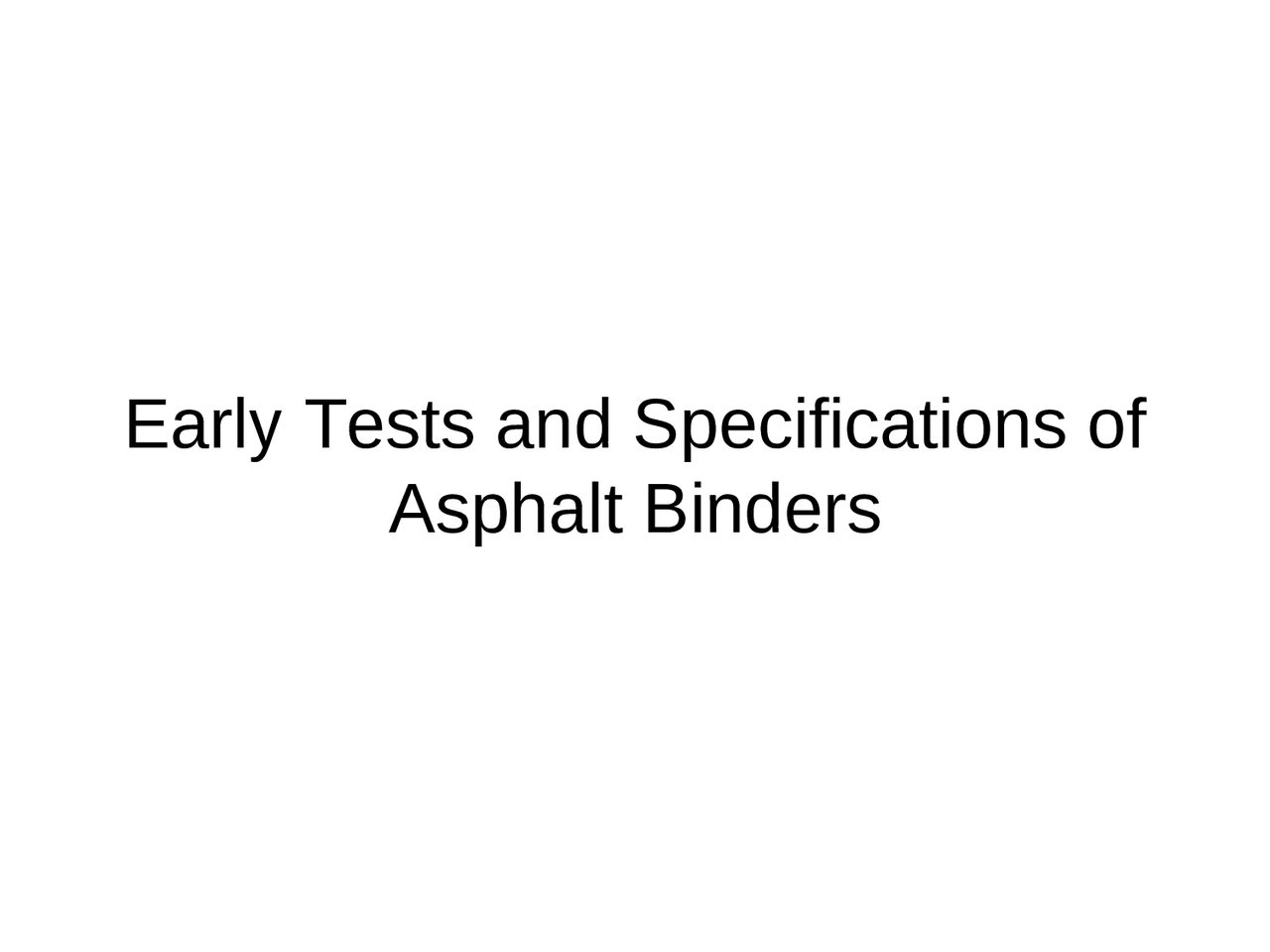 Asphalt Binders: Early Tests and Specifications | Lecture notes Civil ...