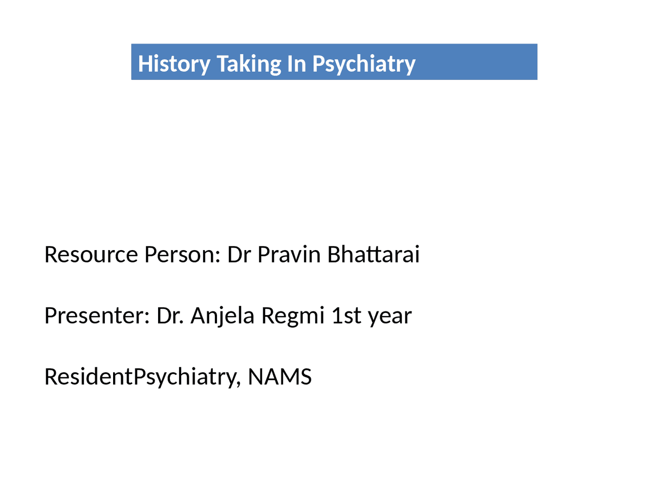 History taking in psychiatry introduction | Slides Psychiatry | Docsity