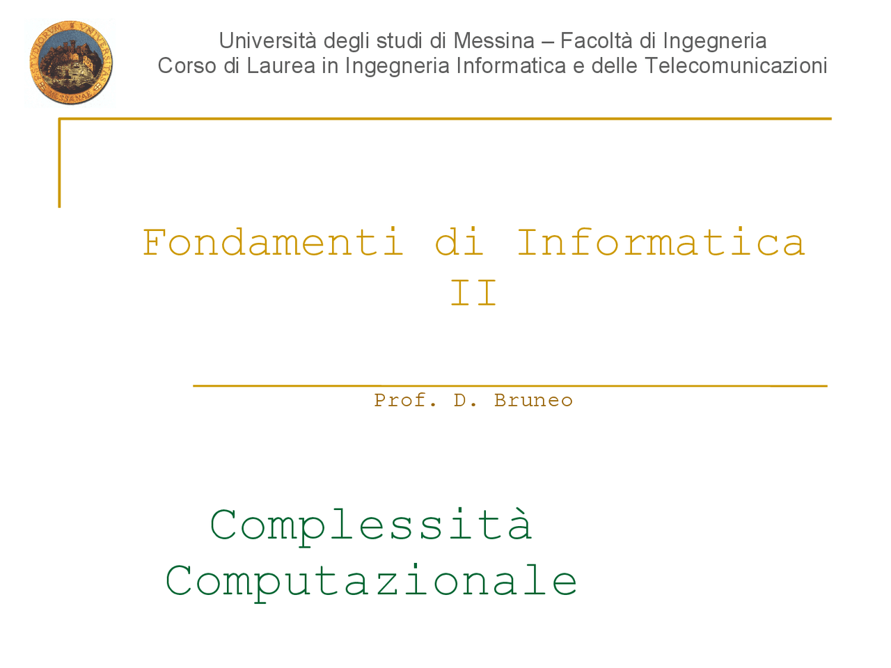 Fondamenti teorici di base riguardanti la complessità computazionale e la complessità asintotica ...