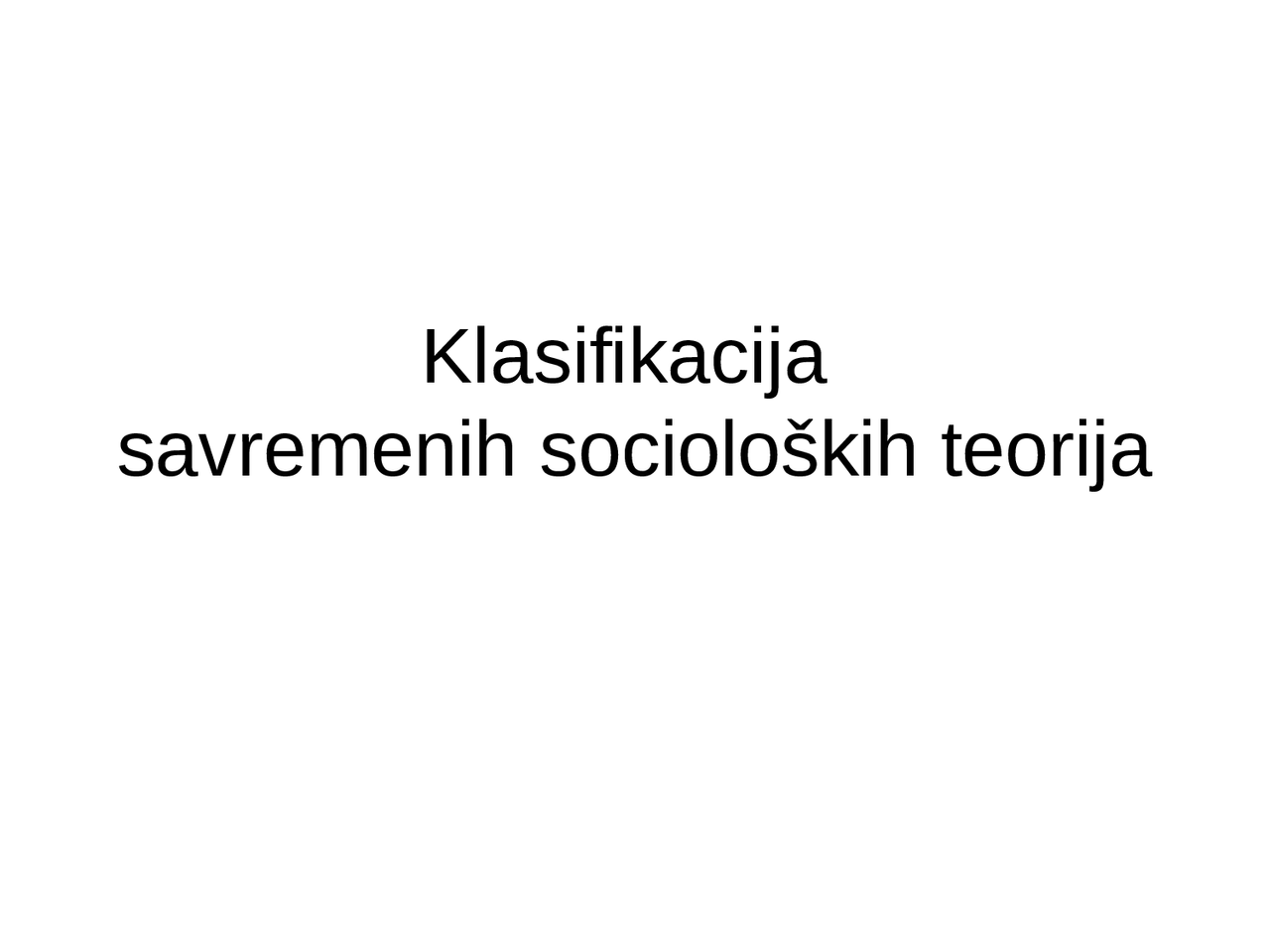 Savremene socioloske teorije | Slajdovi' predlog Sociološke teorije - Docsity