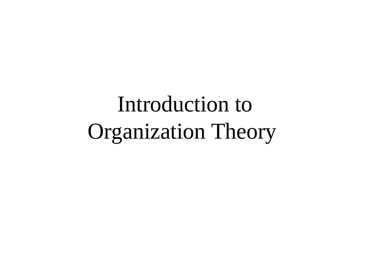 Introduction To Organization Theory Lecture Notes Management Theory