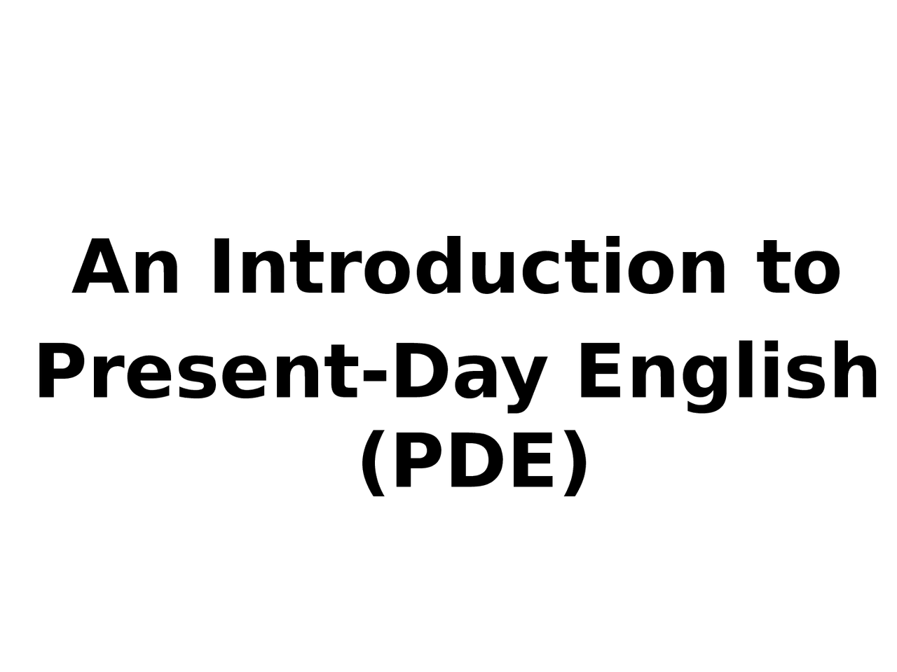 An introduction of Present-Day English (PDE) - Docsity