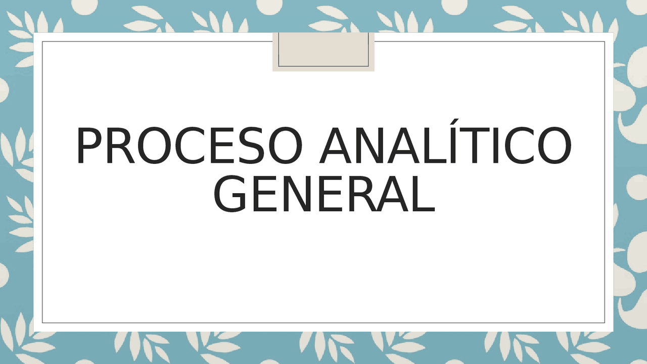 Proceso analitico general | Diapositivas de Química | Docsity
