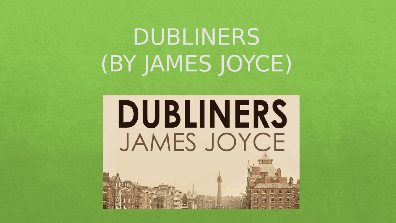 Dubliners Power Point James Joyce Docsity
