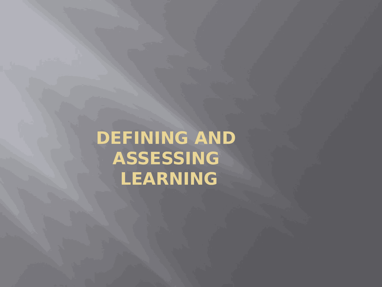 Defining and Assessing Learning - Lecture Slides | KIN 3513 - Docsity
