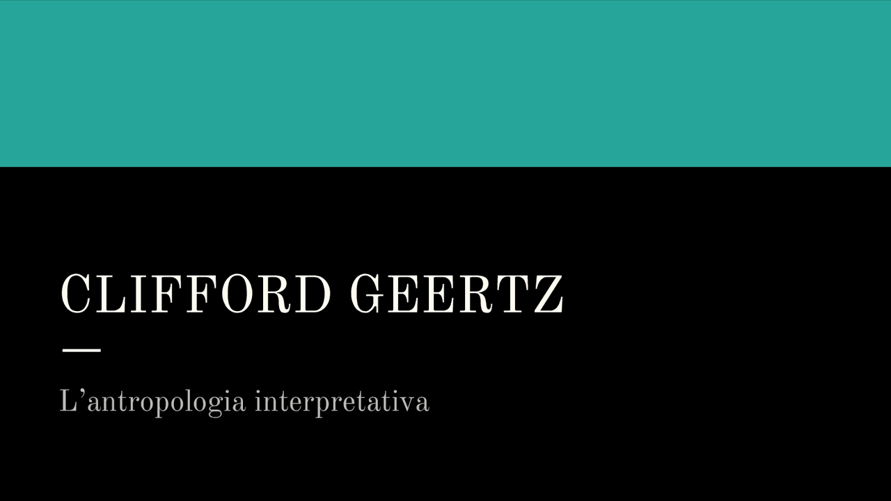 Clifford Geertz e l'antropologia interpretativa - Docsity
