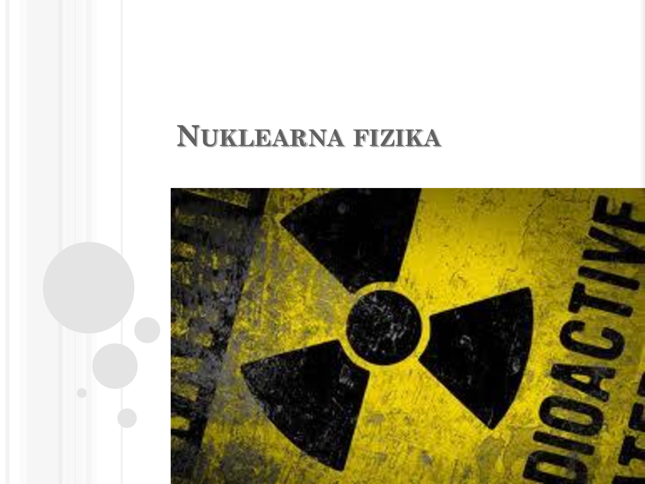 Nuklearna fizika , inženjerstvo | Slajdovi' predlog Nuklearna fizika - Docsity