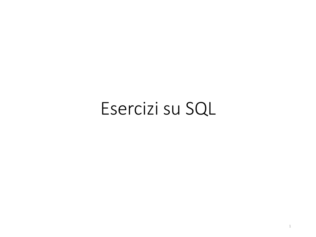 Esercizi di informatica SQL | Esercizi di Elementi di Informatica | Docsity