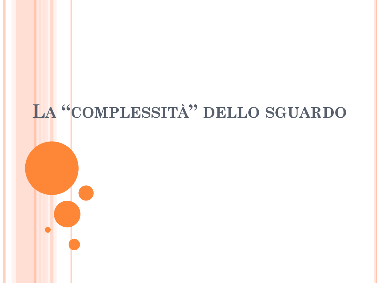 La Complessità Dello Sguardo Slide Di Pedagogia Docsity