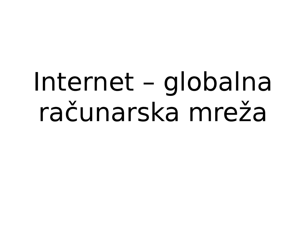 Internet - globalna mreza | Slajdovi od Računarstvo i informatika | Docsity