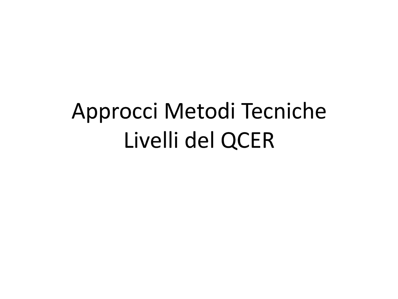 Livelli QCER e relarivi approcci, metodi, tecniche | Dispense di ...