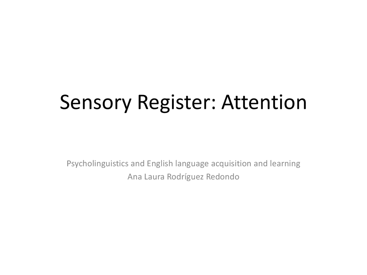 Sensory Register and attention and memory - Docsity