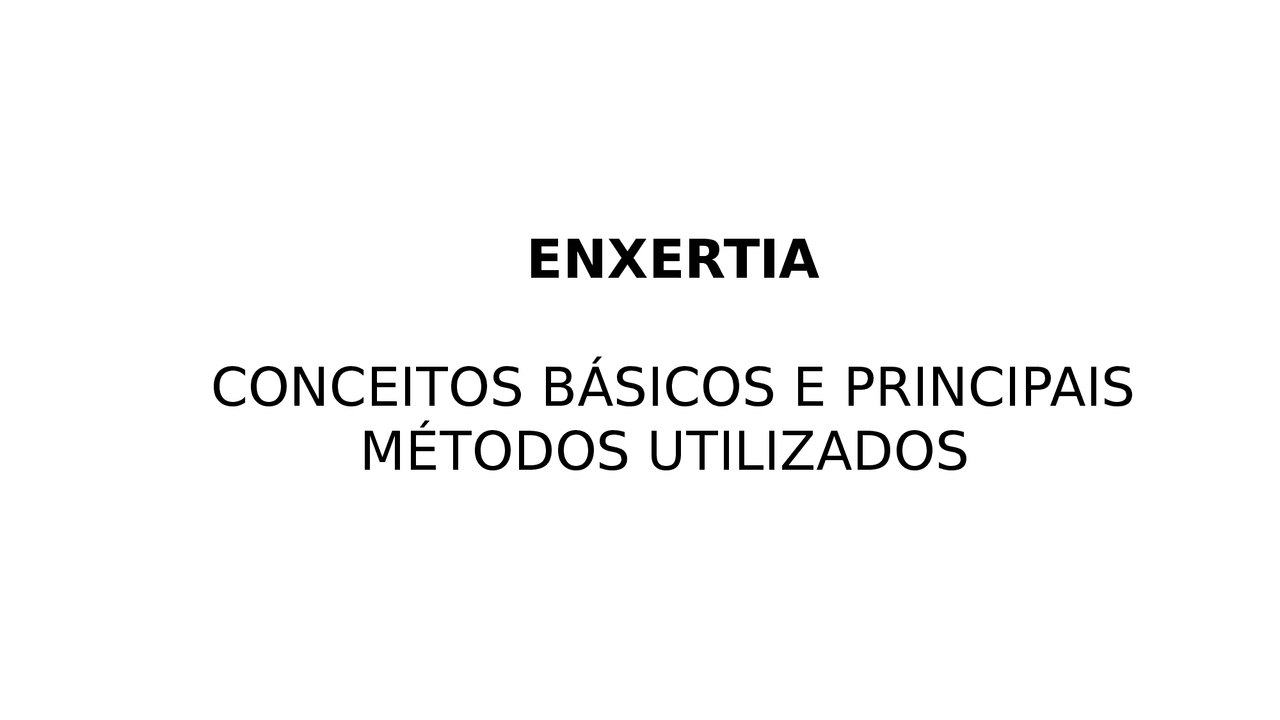 ENXERTIA: Conceitos básicos e principais métodos utilizados | Slides ...