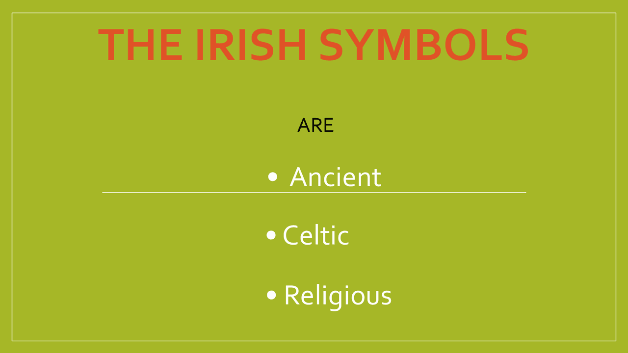 THE IRISH SYMBOLS: • Ancient • Celtic • Religious - Docsity