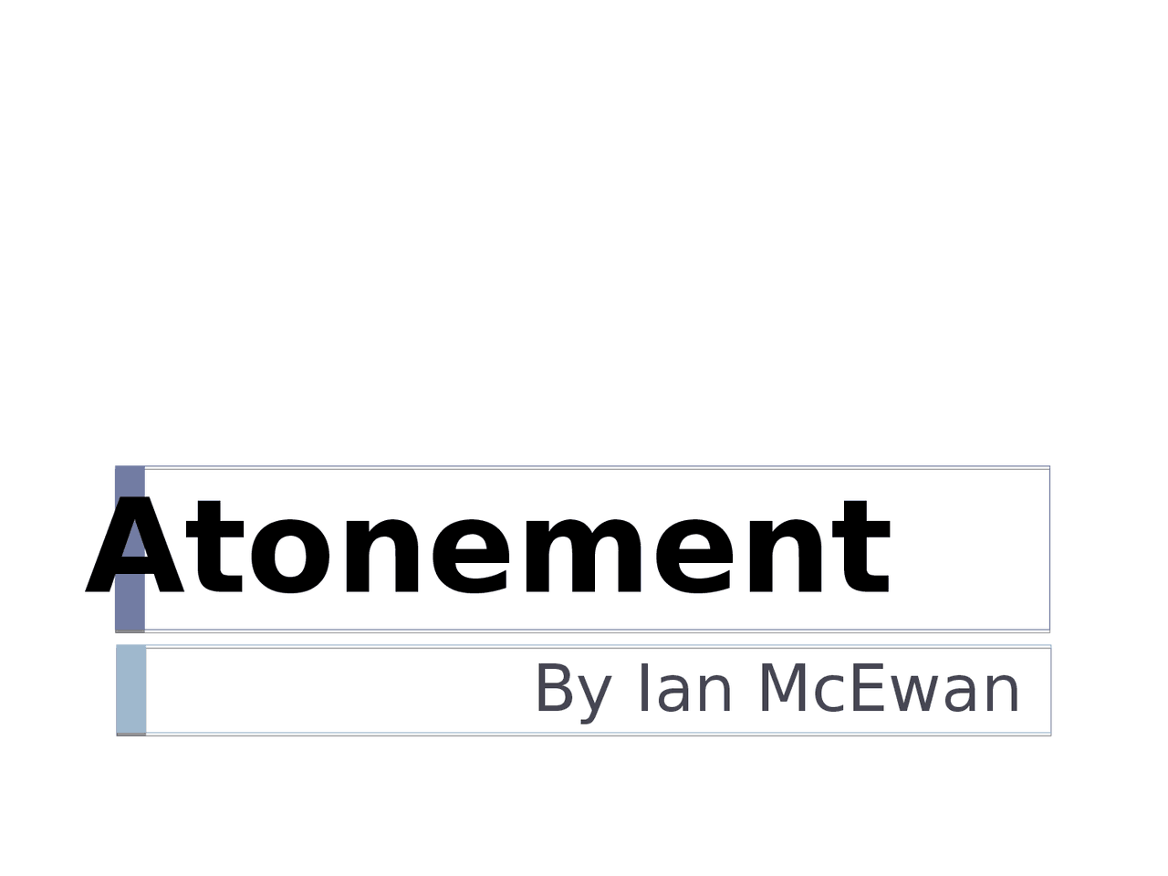 Power Point Presentation of "Atonement" by Ian McEwan - Docsity