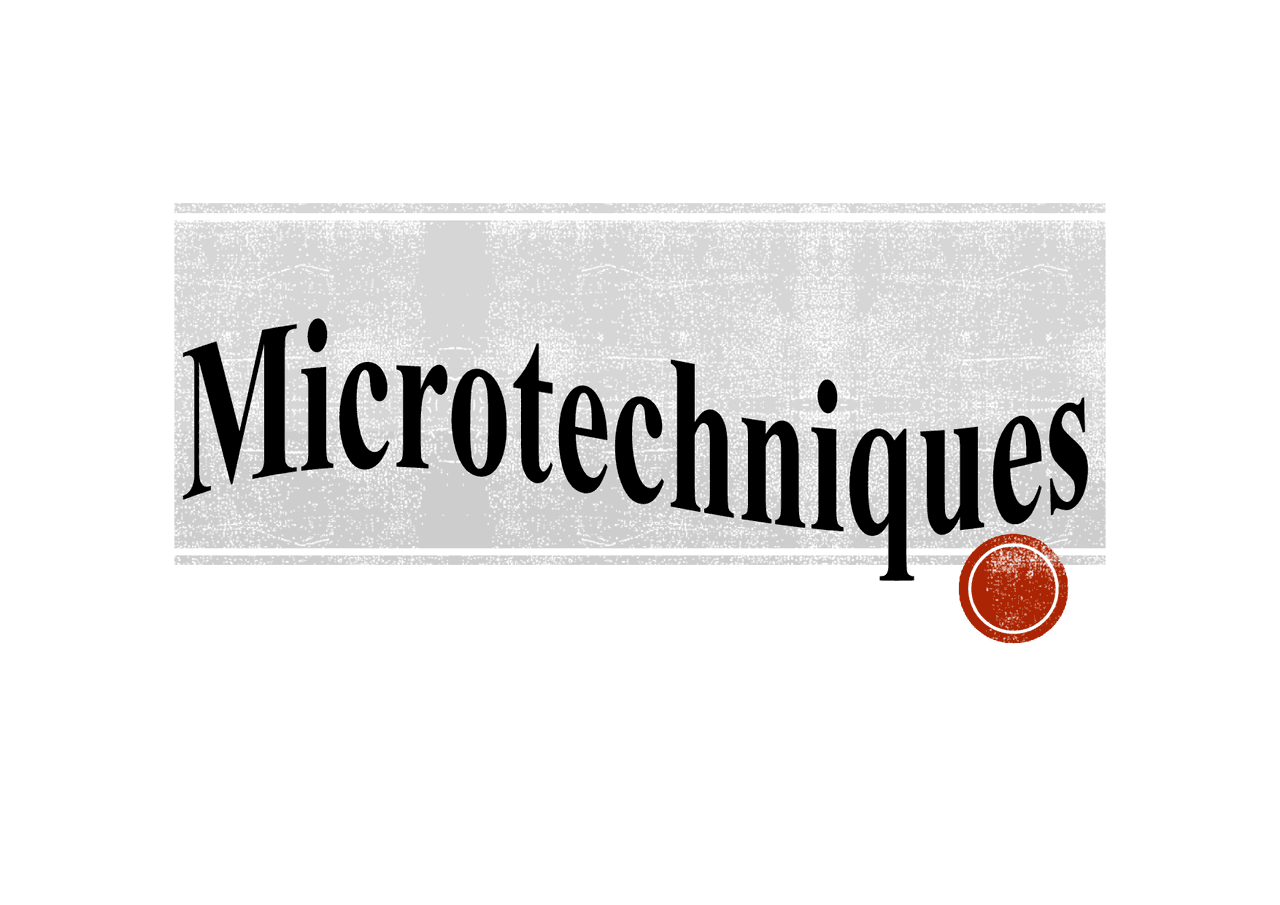 Microtechniques and TISSUE PROCESSING (HISTOTECHNIQUES) - Docsity