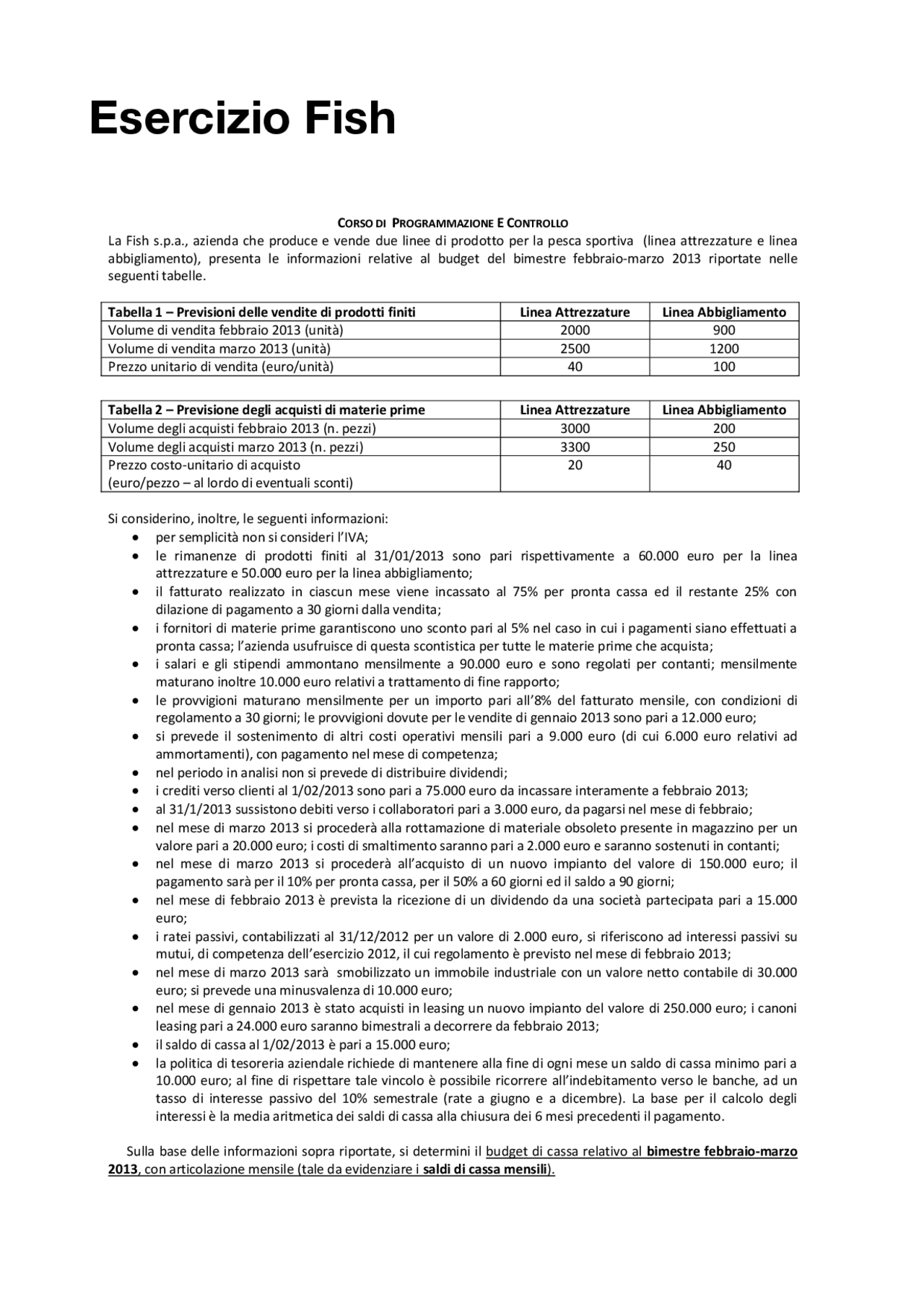 Soluzione esercizio Fish (programmazione e controllo) - Docsity