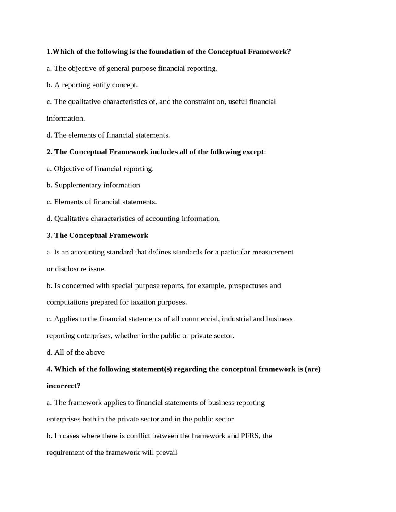 Which of the following is the foundation of the Conceptual Framework? - Docsity