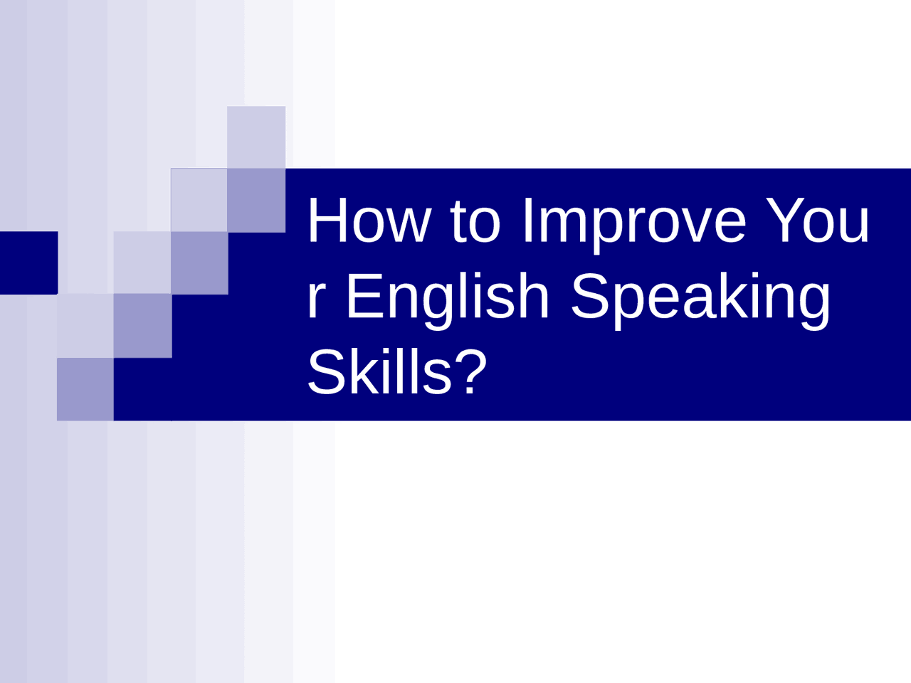 How to improve your English | Slides English Language | Docsity