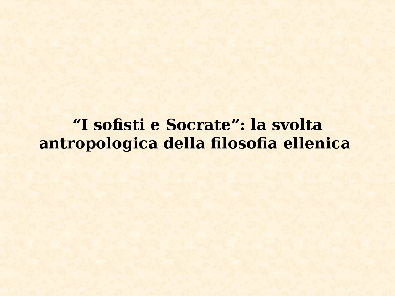 Sofisti e socrate: differenze e caratteristiche comuni - Docsity