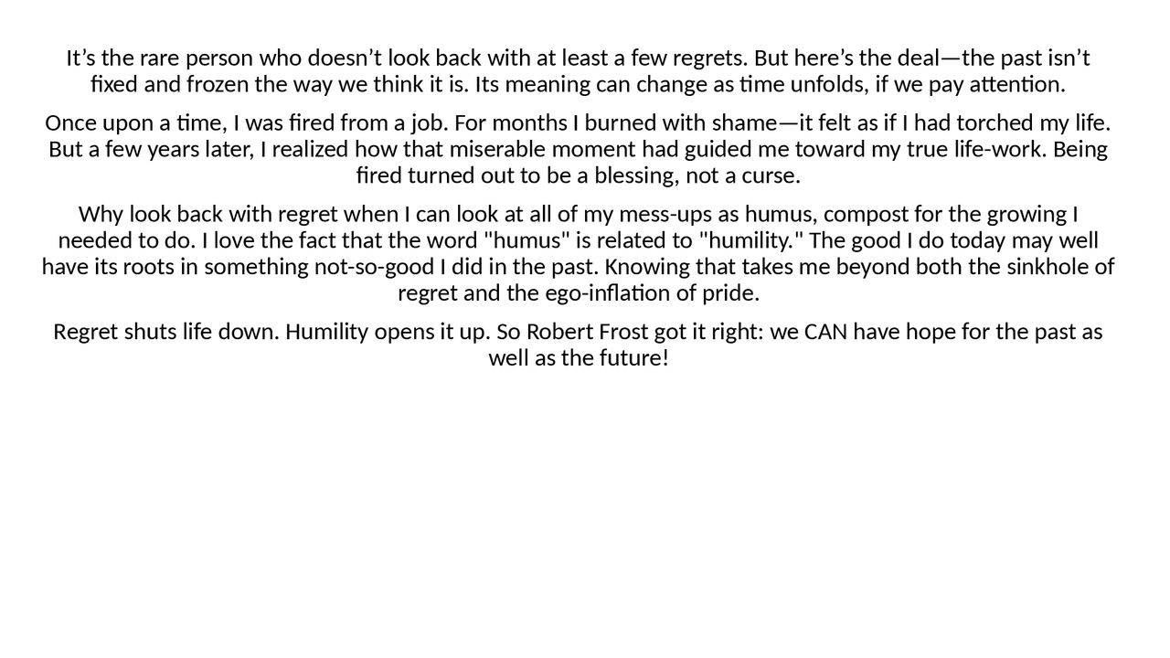 Here’s a poem about redeeming the past. It’s a great poem to meditate ...