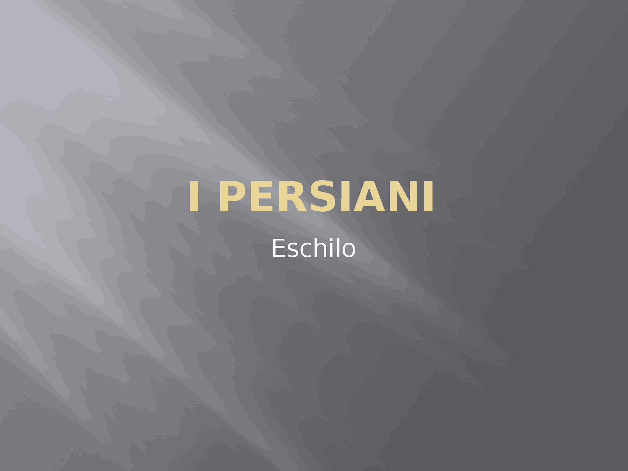 Ppt- "I Persiani"- ESCHILO - Docsity