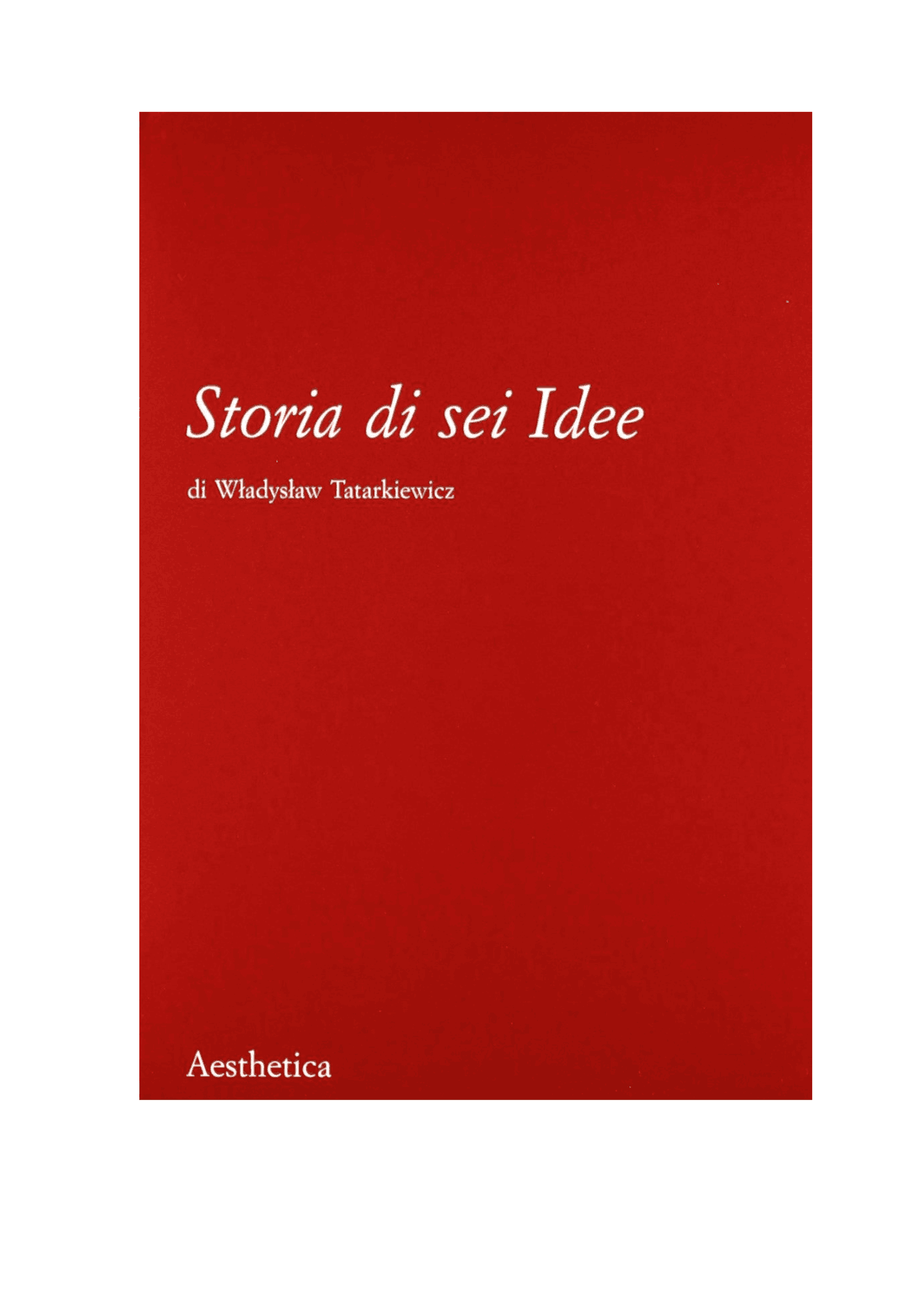 Storia Di Sei Idee Capp 1 3 4 6 Wladyslaw Tatarkiewicz Docsity