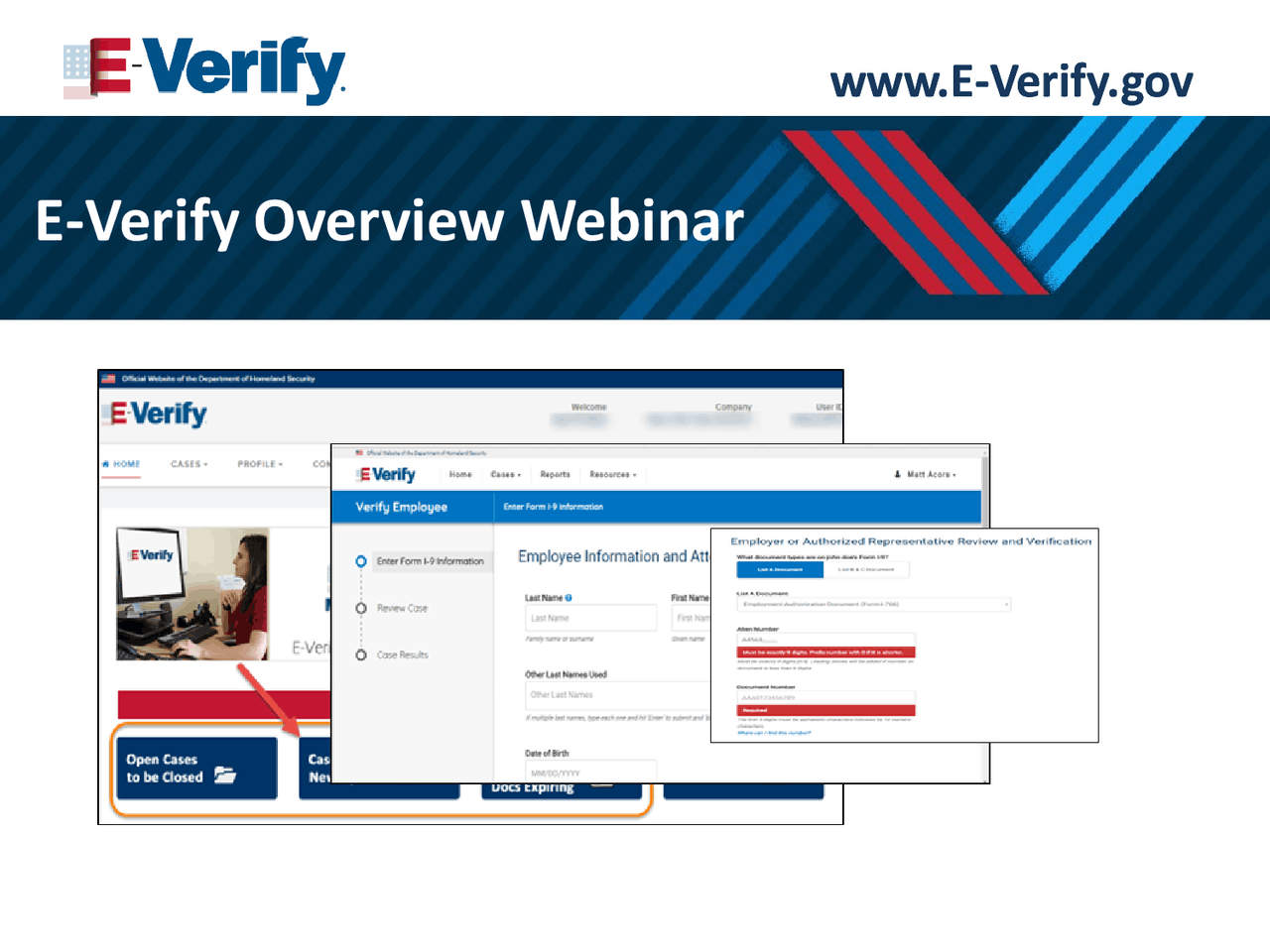 E-Verify is an Internet-based system that compares information entered ...