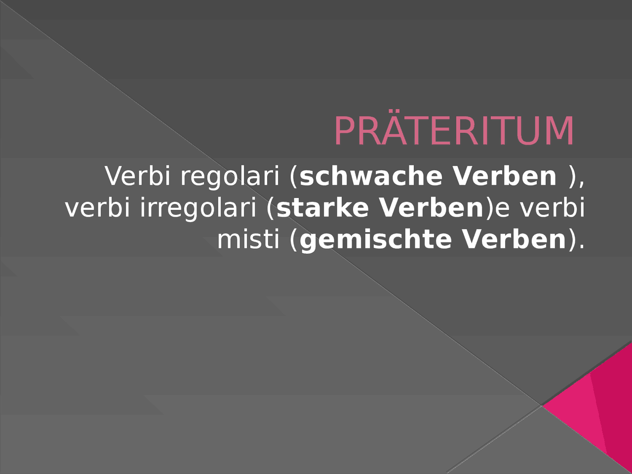 Praeteritum - verbi regolari, irregolari e misti - Docsity