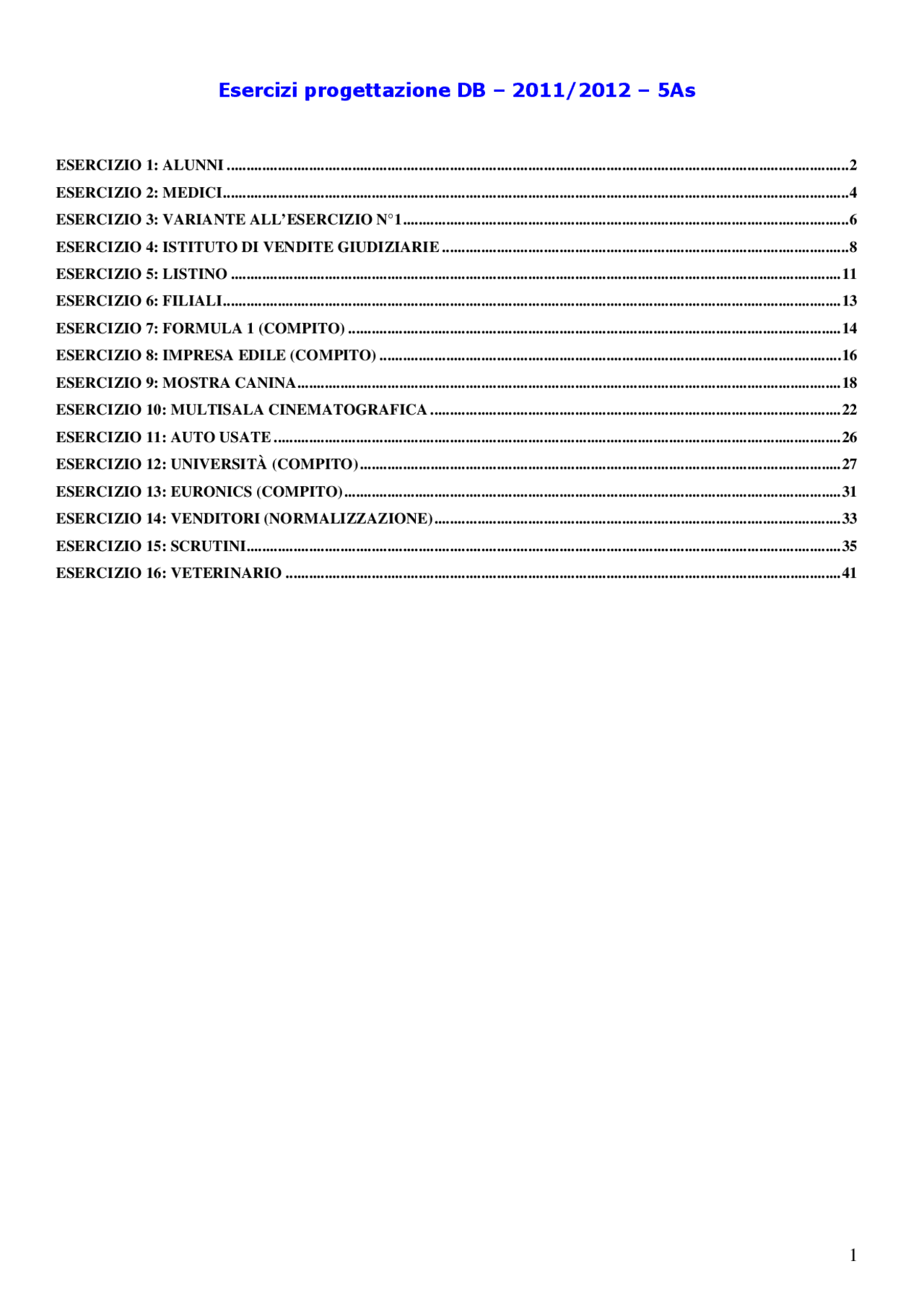 Esercizi svolti di progettazione database | Esercizi di Elementi di Informatica | Docsity