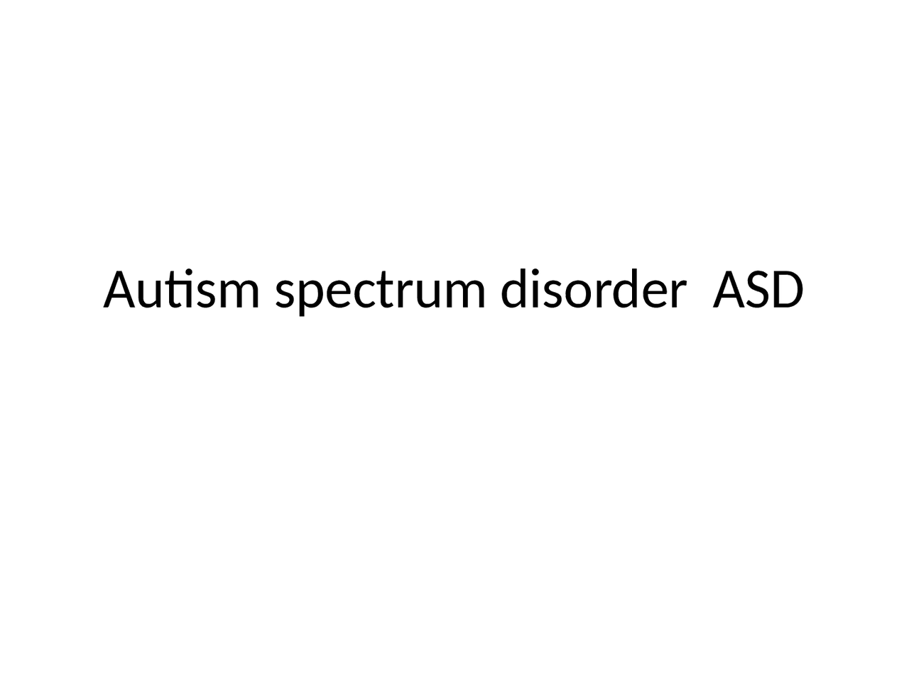 Autism spectrum disorder (ASD)-HDH-ADD DEFICIT HYPERACTIVITY DISORDER ...