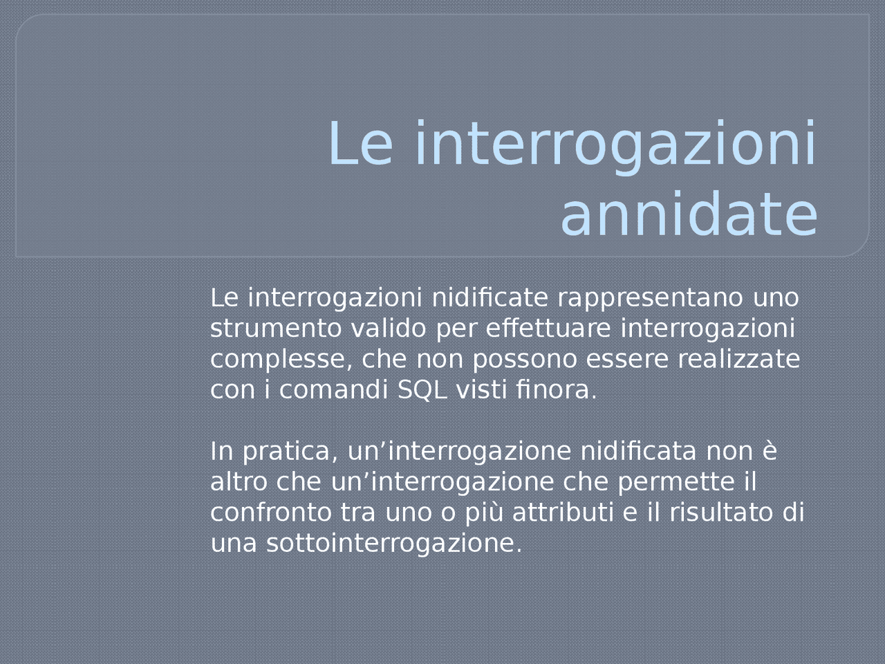 interrogazioni annidate in sql | Dispense di Informatica | Docsity