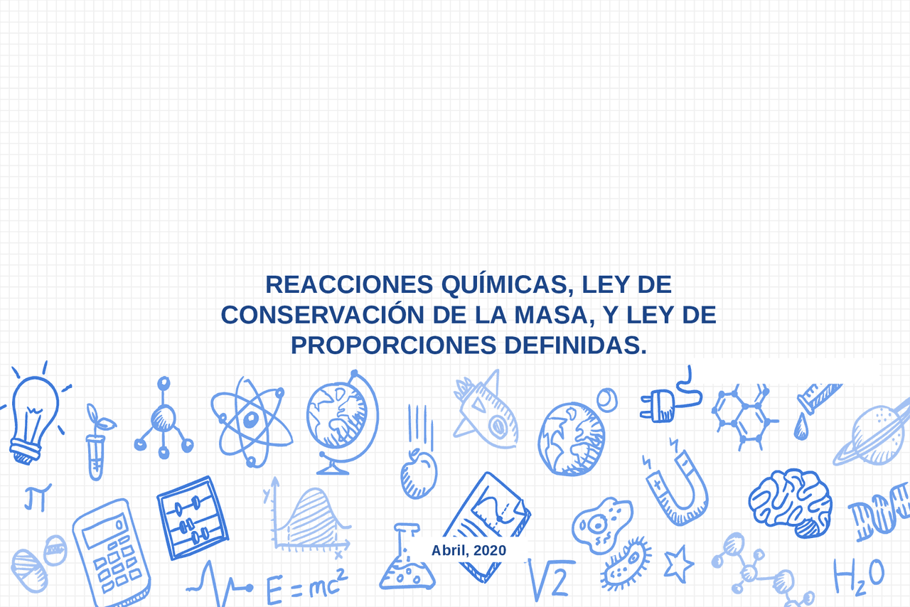 “REACCIONES QUÍMICAS, LEY DE CONSERVACIÓN DE LA MASA Y LEY DE ...