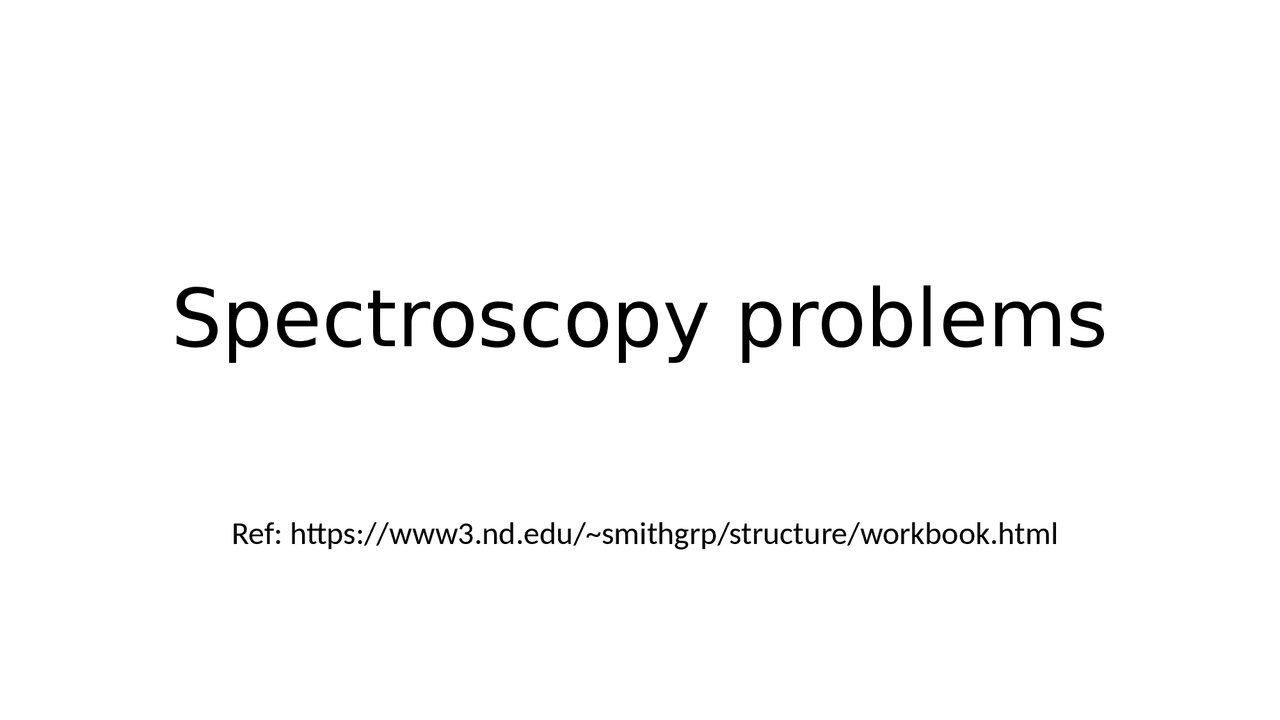 Problems for Moodle - spectroscopy problem | Exercises Organic Chemistry | Docsity