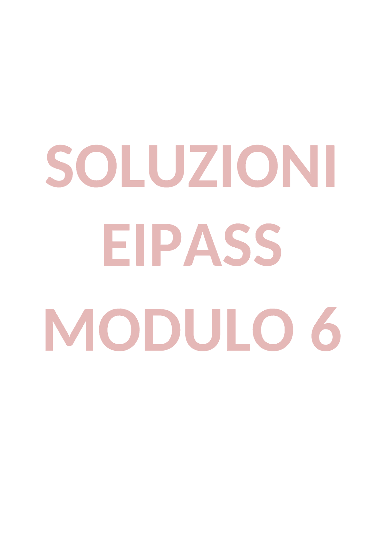 EIPASS 7 moduli (ultima versione) - RISPOSTE CORRETTE MODULO 6 | Prove d'esame di Elementi di ...