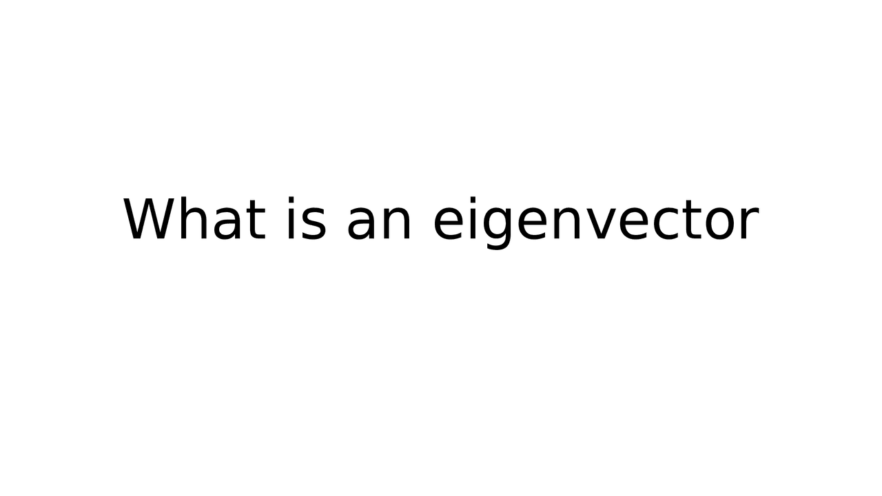 What Is An Eigenvector Docsity