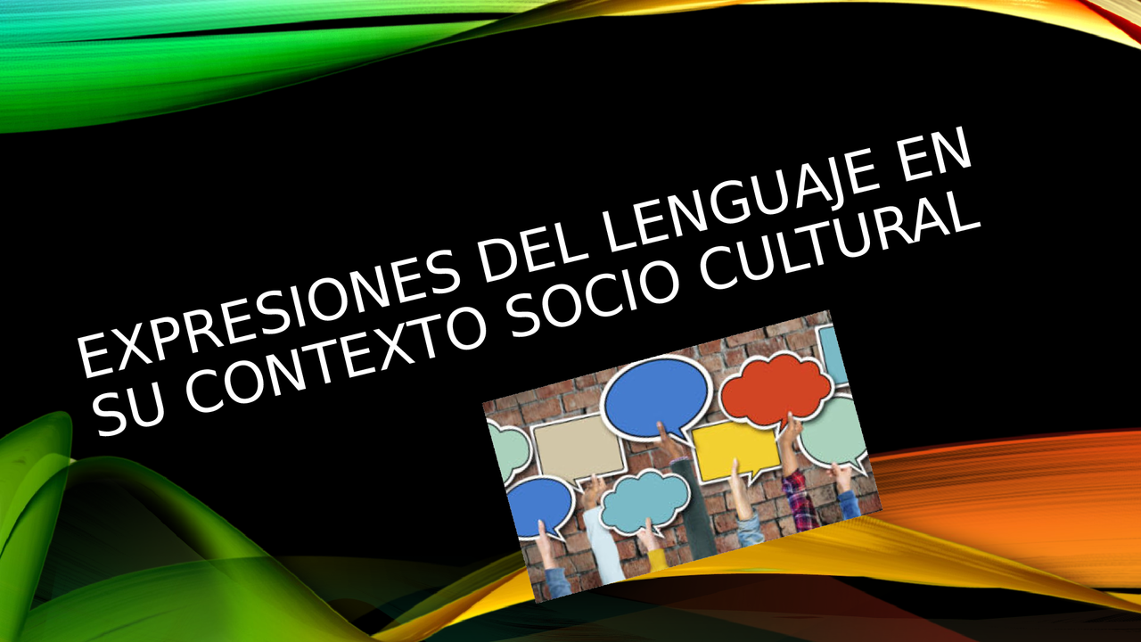 Expresiones del lenguaje en su contexto socio cultural | Diapositivas ...