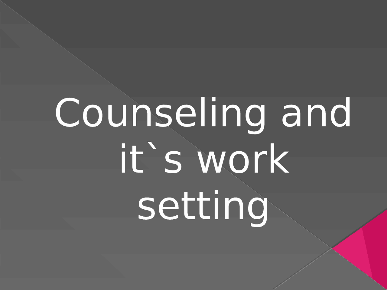 COUNSELING AND ITS WORK SETTING | Lecture notes Psychology | Docsity