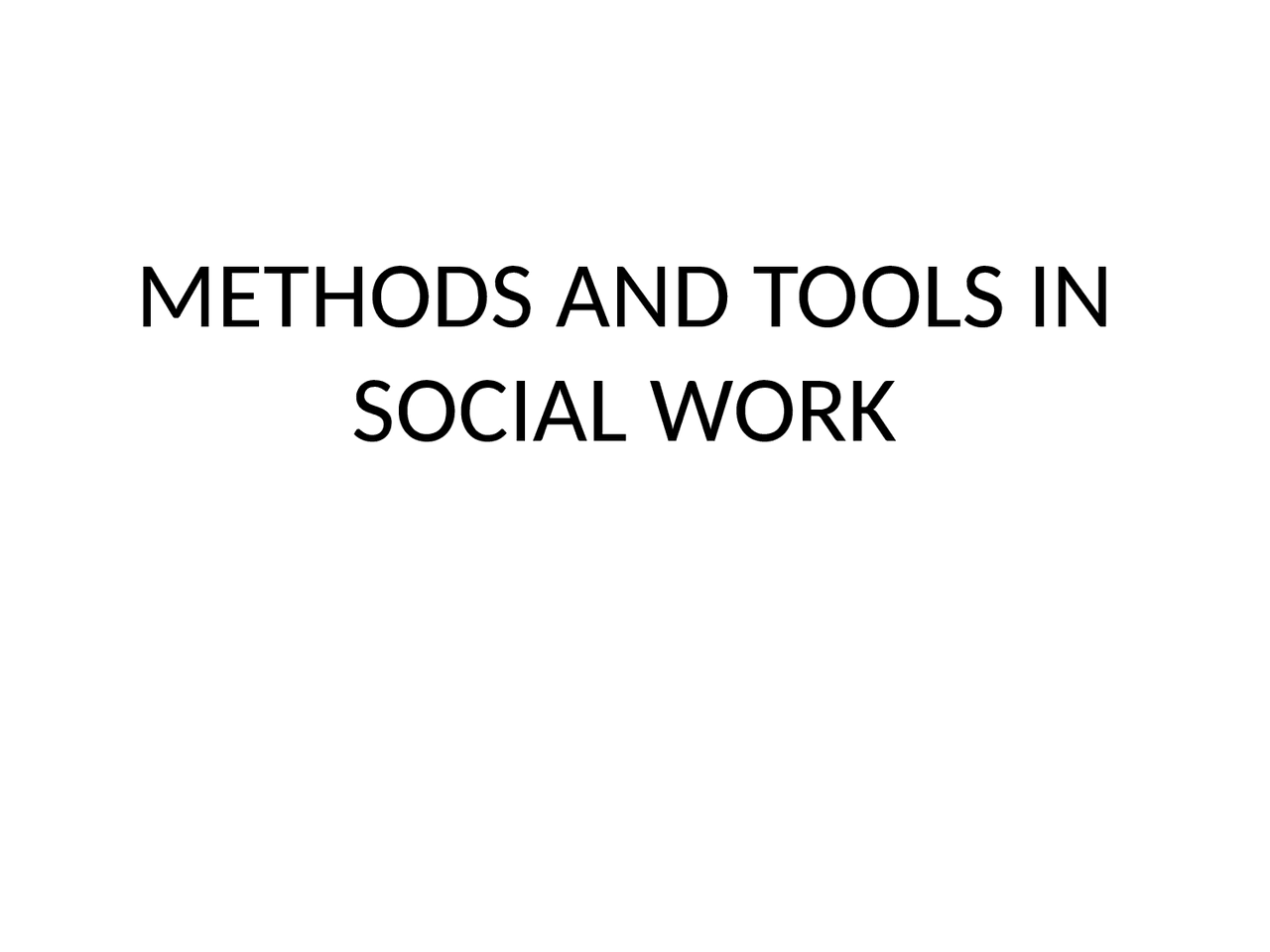 METHODS-AND-TOOLS-IN-SOCIAL-WORK - Docsity