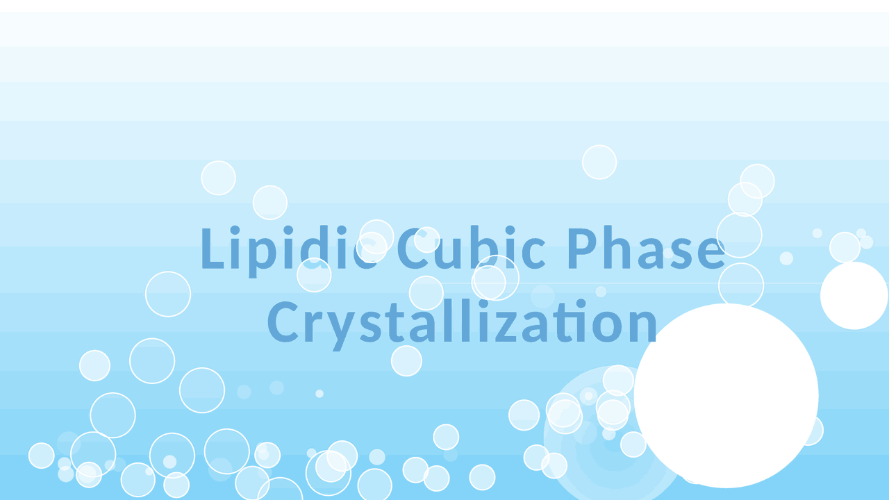 Lipidic cubic phase crystallization - Docsity