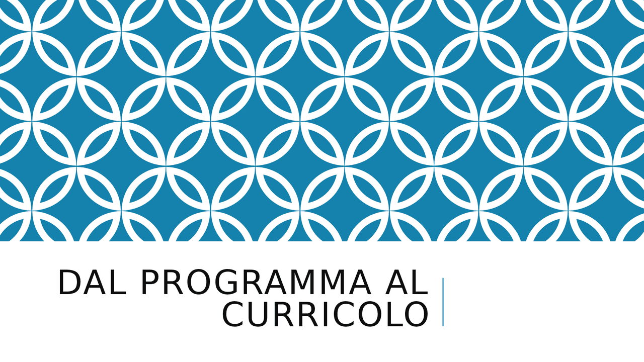 DAL PROGRAMMA AL CURRICOLO - Docsity