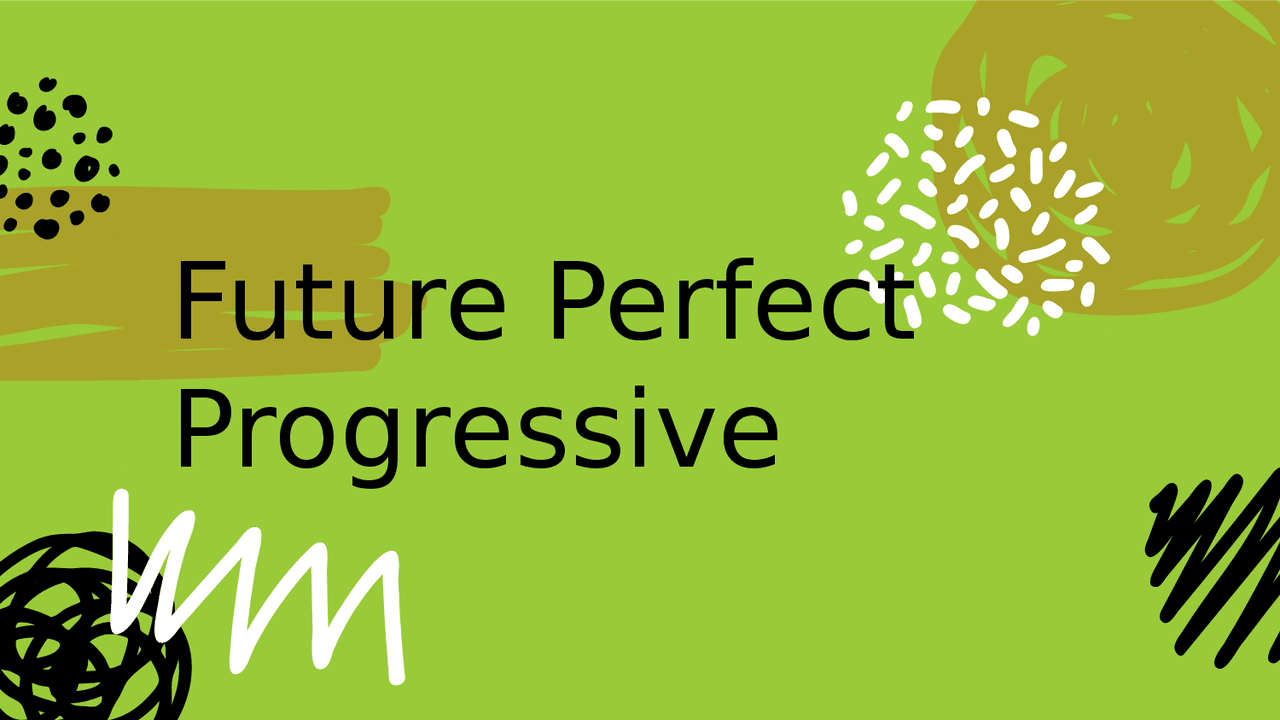 Future Perfect Progressive Docsity