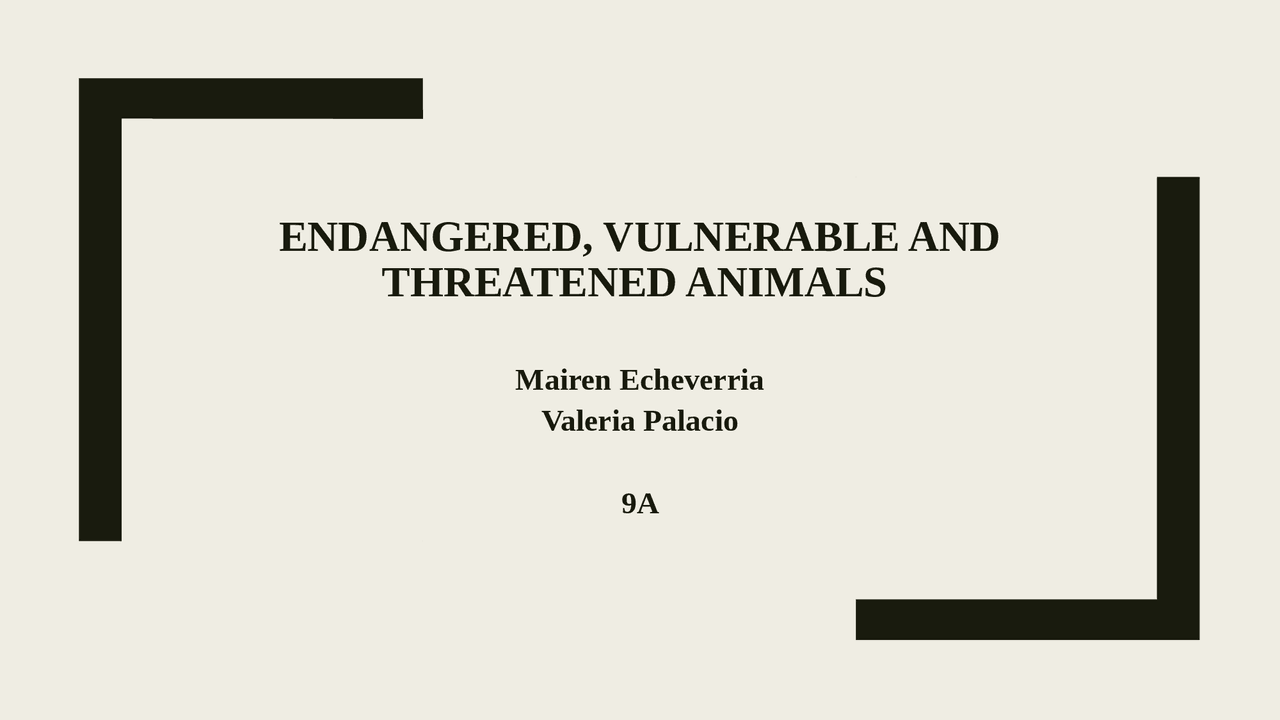 The endangered, vulnerable and threatened animals. - Docsity