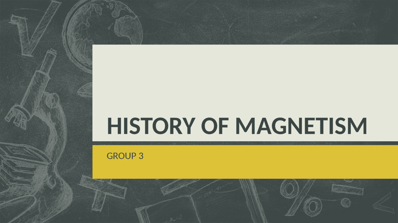 Science 9 : History of Magnetism (created on 2018) - Docsity