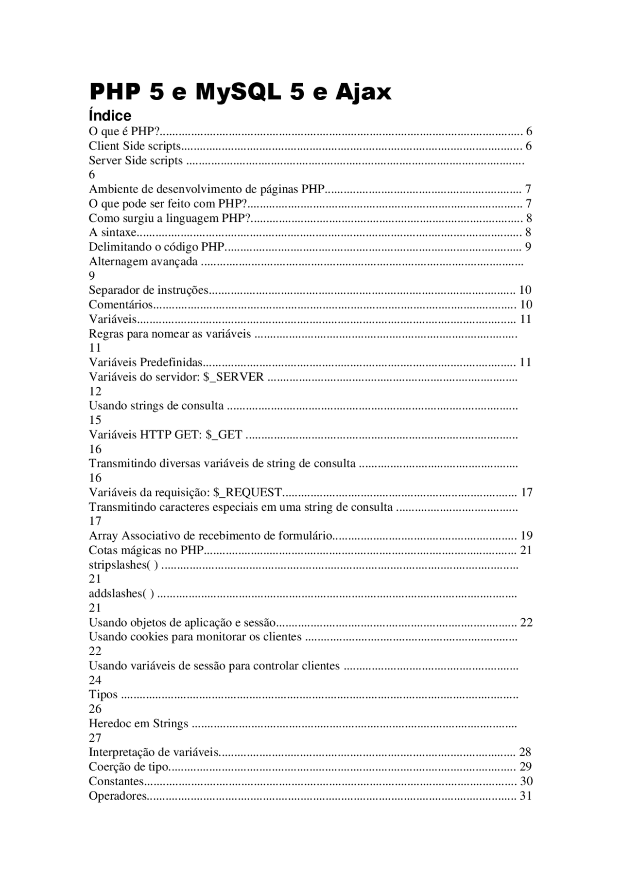 Curso completo de PHP 5 + MYSQL | Manuais, Projetos, Pesquisas Matérias técnicas - Docsity