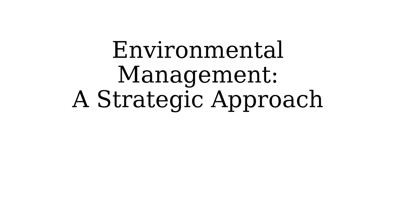 Environmental Management: A Strategic Approach - Docsity