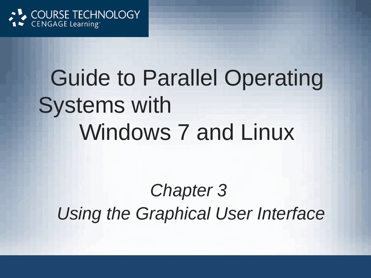 Guide To Parallel Operating Systems With Windows 7 And Linux Chapter 3