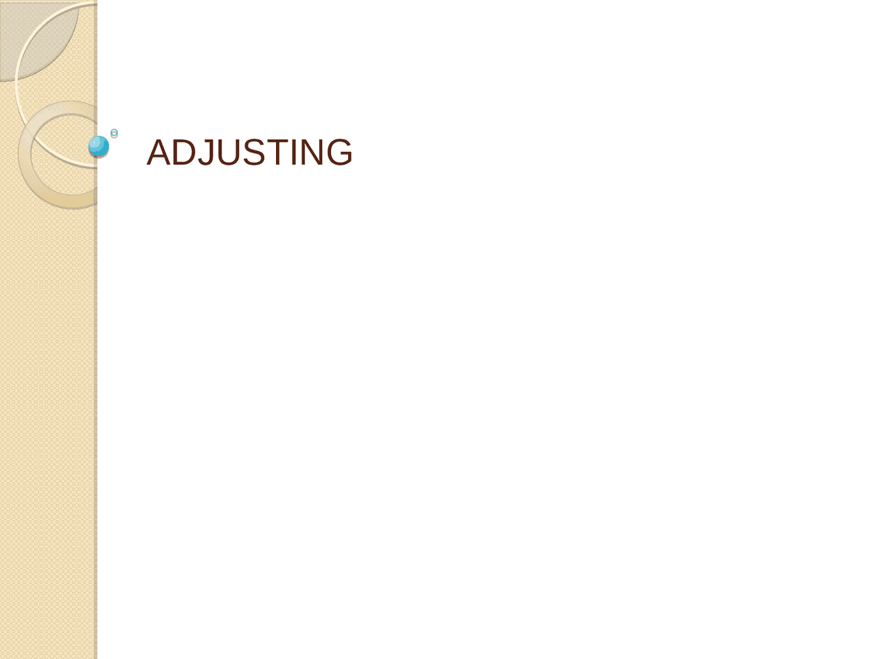 ADJUSTING ADJUSTING ADJUSTING ADJUSTING! - Docsity