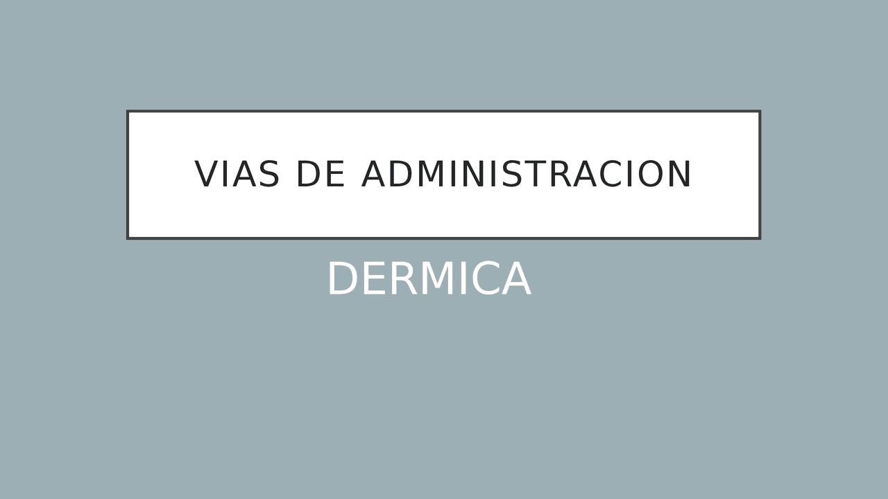 VIA DE ADMINISTRACION DERMICA | Diapositivas de Farmacología | Docsity