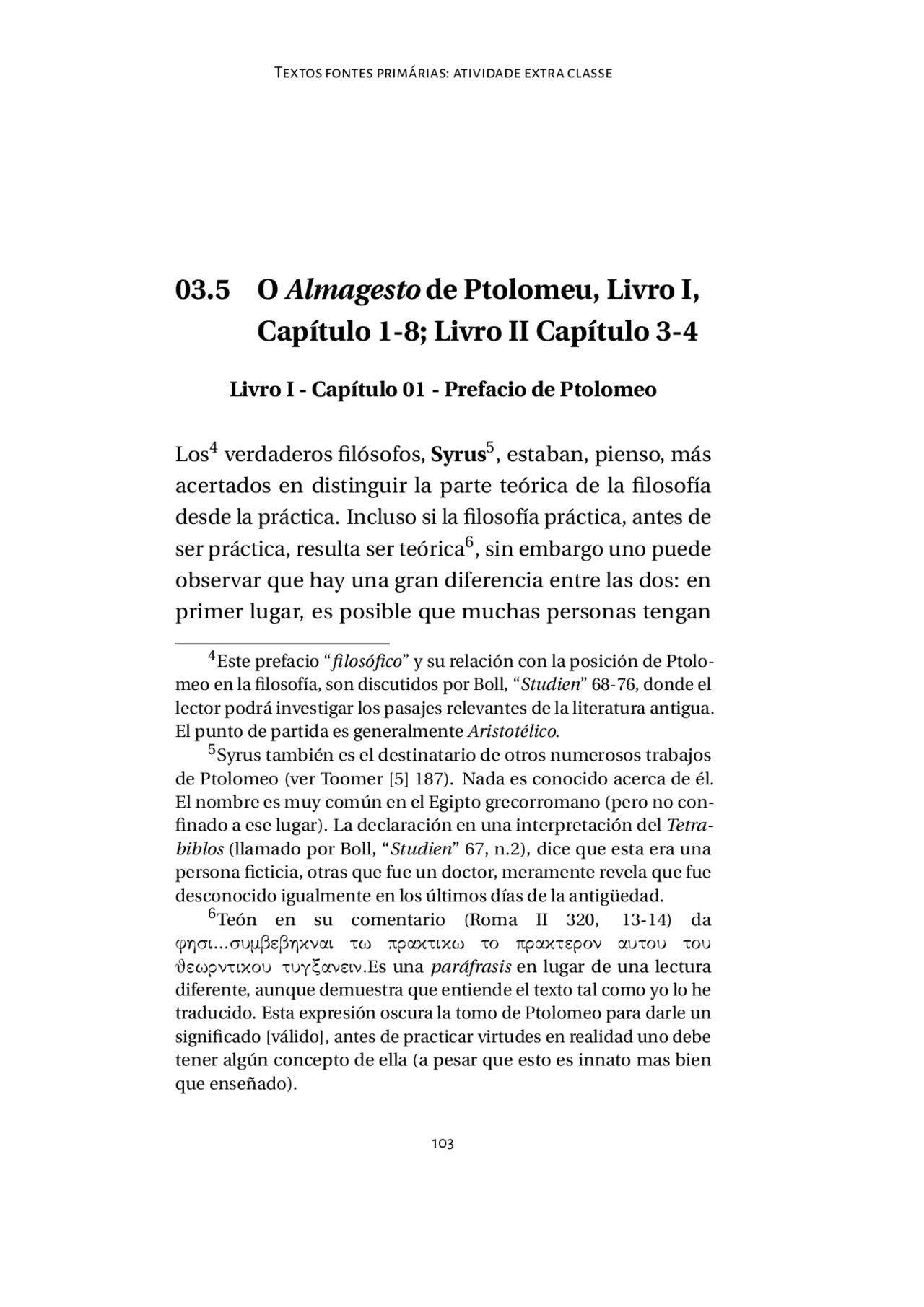 Ptolomeu - Almagesto (Livro 1, Capítulo 1; Livro 2, Capítulos 3 e 4 ...